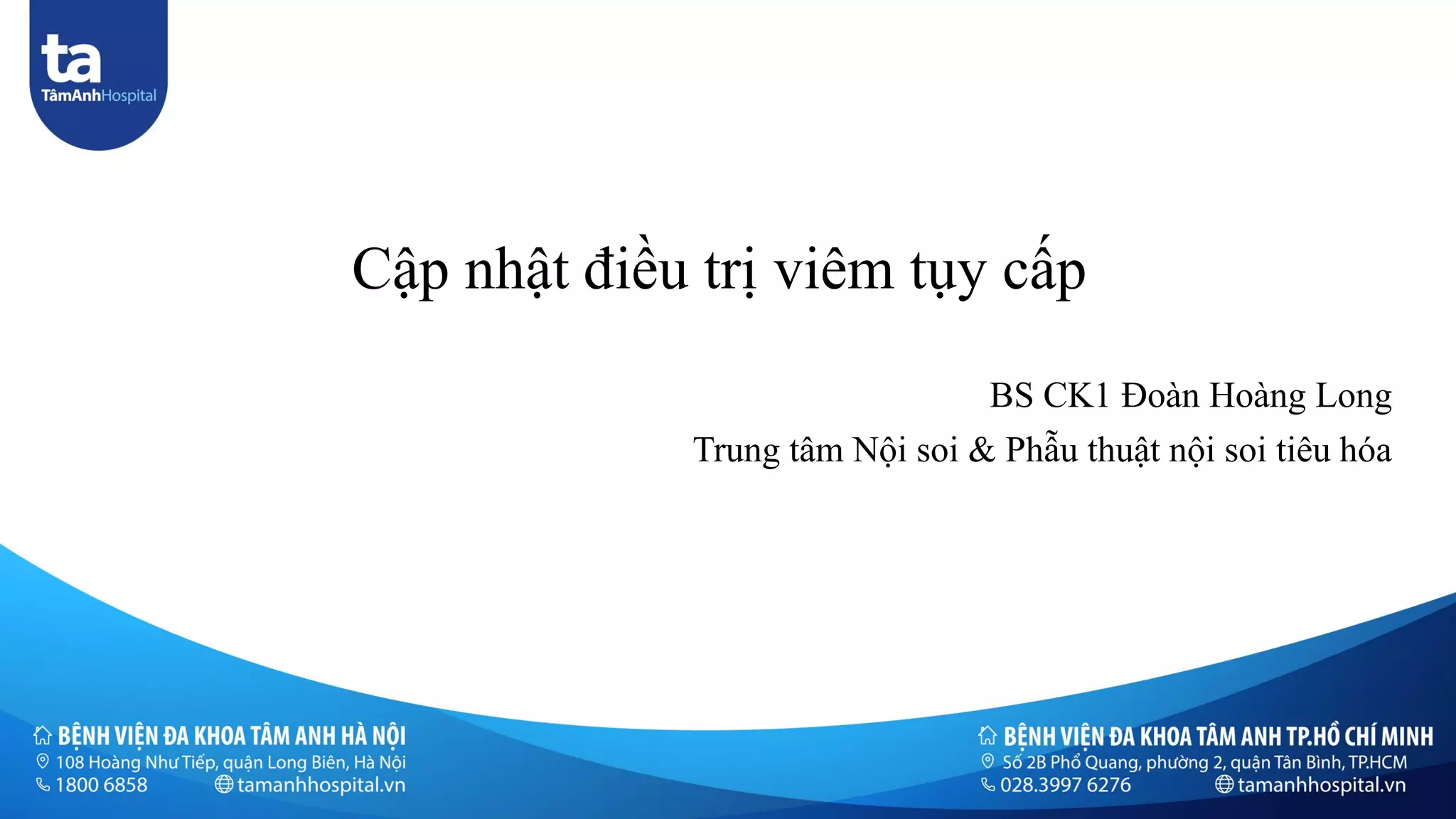 Cập nhật điều trị viêm tụy cấp 2023 - Bs Ck1 Đoàn Hoàng Long (1).pdf