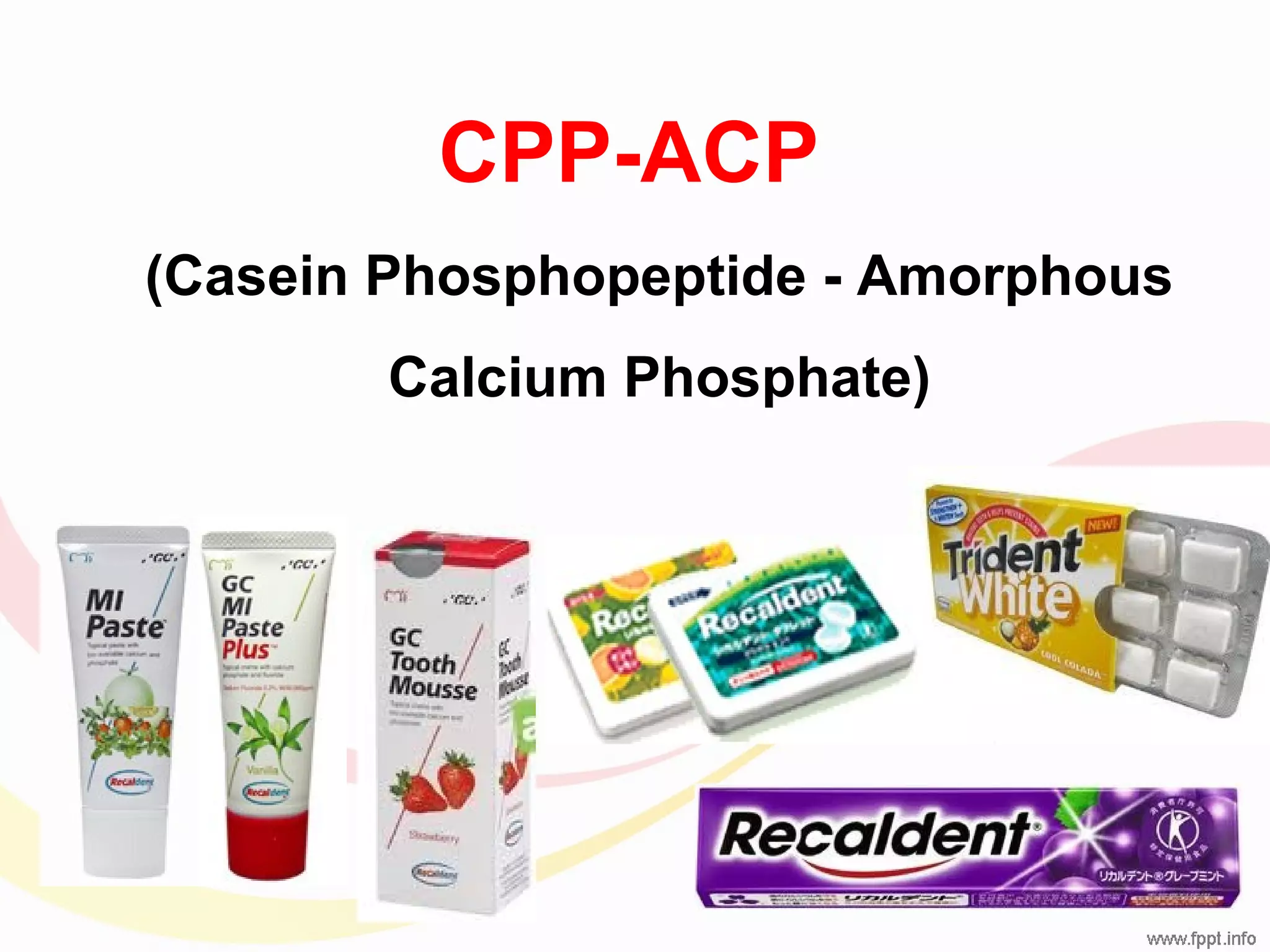 Cpp Acp Casein Phospho Peptide Amorphous Calcium Phosphate Ppt