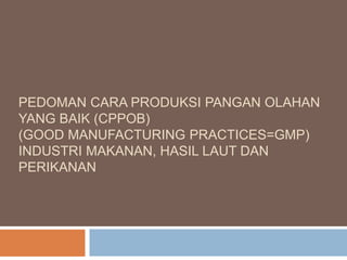 Cara Produksi Pangan Olahan Yang Baik dan Benar | PPT