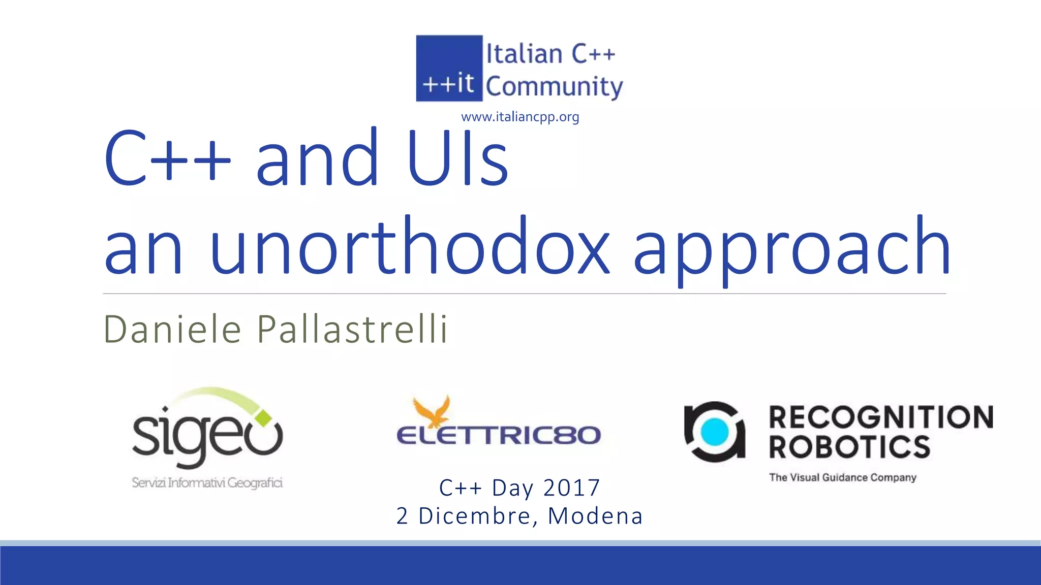 C++ and UIs: an unorthodox approach | PPT