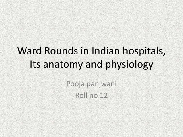 anatomy and physiology of ward rounds | PPT