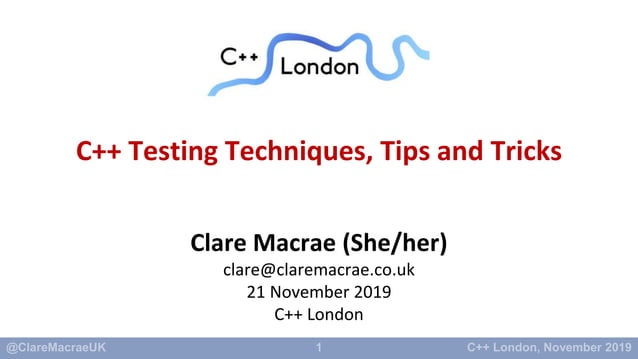 C Testing Techniques Tips And Tricks C London Ppt