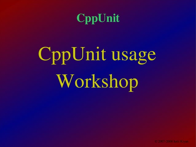 CppUnit using introduction | PPT
