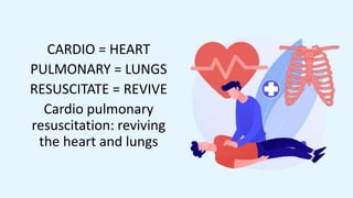 CPR: Cardio Pulmonary Resuscitation | PPTX
