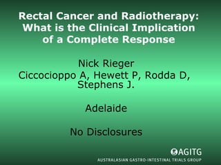 Rectal Cancer and Radiotherapy: What is the Clinical Implication of a Complete Response | PPT