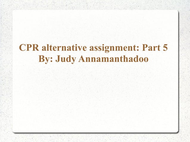 Cpr alternate assignment part 5 | PPT