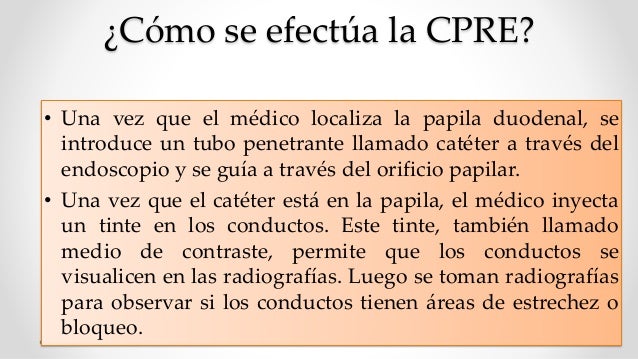 CPRE (ColangioPancreatografía Retrógrada Endoscópica)