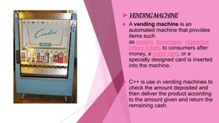 uses of c++ in automatic machines | PPT