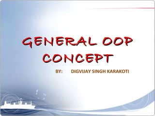 General OOP concept [by-Digvijay] | PPT