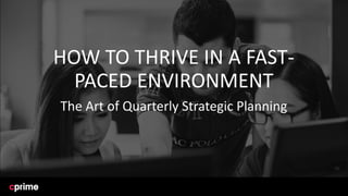 How to Thrive in a Fast-Paced Environment - The Art of Quarterly ...