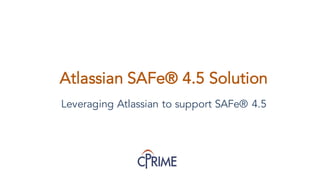 cPrime SAFe 4.5 Atlassian Solution Webinar Presentation | PPT