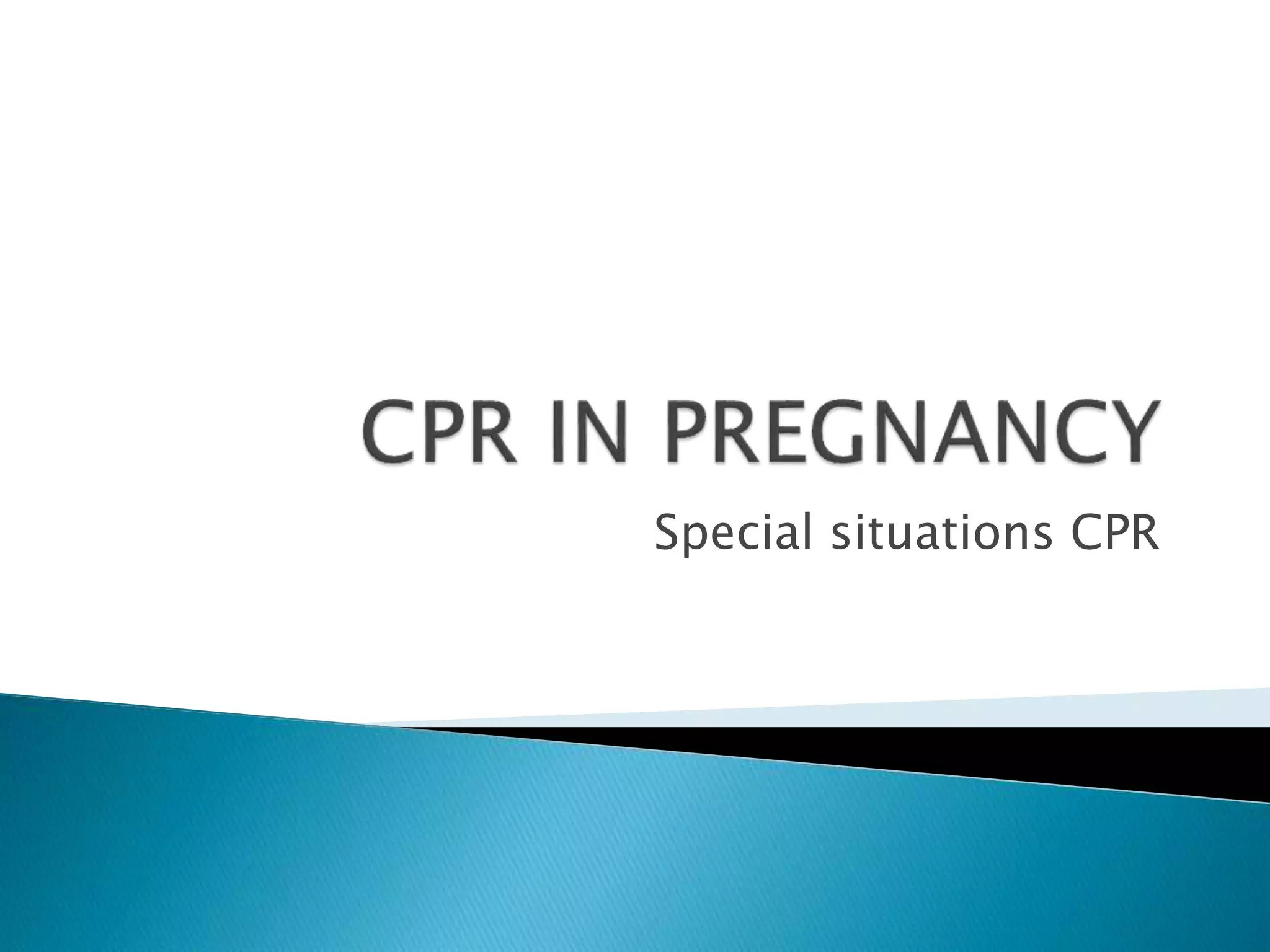 Cpr in pregnancy | PPTX