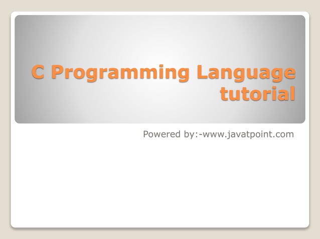 C Programming Language Tutorial for beginners - JavaTpoint | PPT