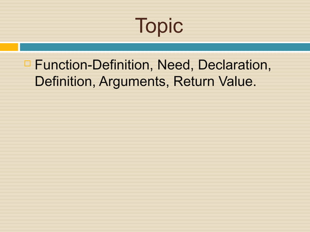 Function-Definition, Need, Declaration, Definition, Arguments, Return Value | PPT
