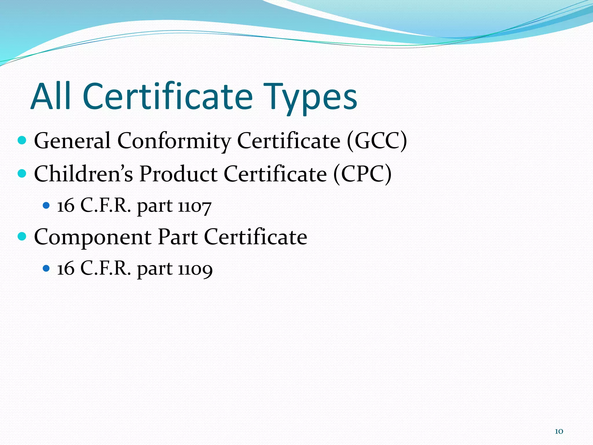 CPSC Overview of Current Certificates Requirements, Proposed Changes ...