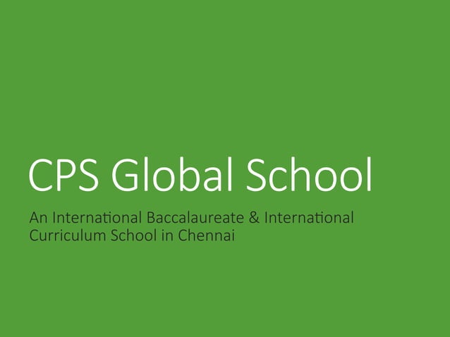 CPS_Global_Presentation International Curriculum School in Chennai.pptx