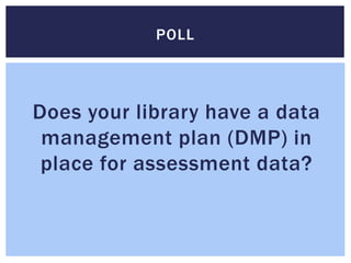 Designing Data Plans for Library Assessment | PPT