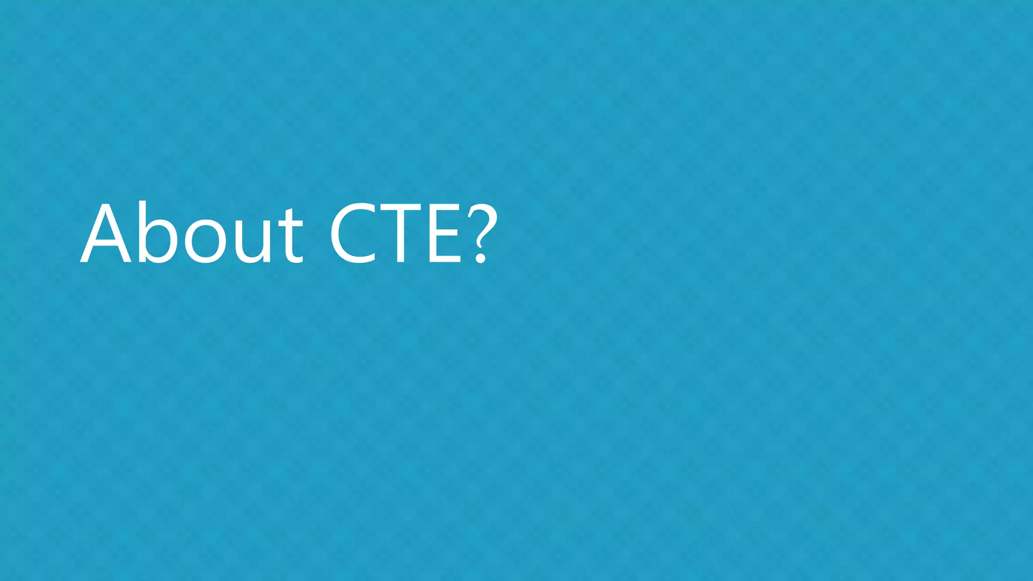 CTE Overview Presentation | PPT
