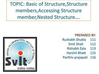 Basic of Structure,Structure members,Accessing Structure member,Nested Structure…. | PPT