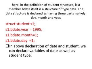 Basic of Structure,Structure members,Accessing Structure member,Nested ...