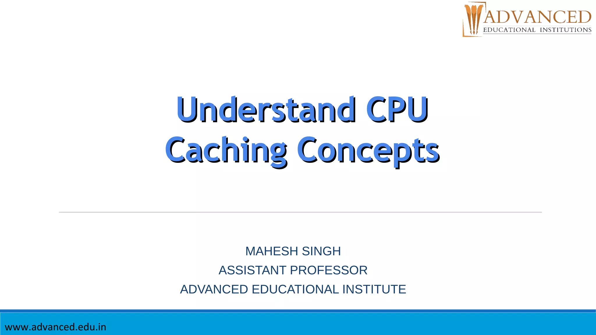 Cpu caching concepts mr mahesh | PPT