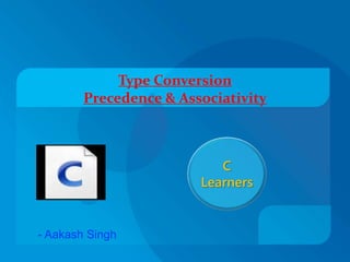 Type Conversion, Precedence and Associativity | PPTX