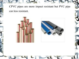 Know the benefits of using CPVC Pipe | PPT