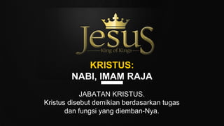 Kristus;Nabi Imam Raja | PPTX