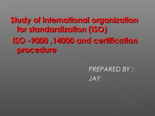 Study of international organization for standardization (ISO) ISO -9000 ,14000 and certification ...