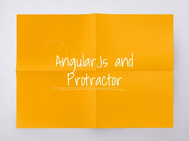 Angularjs And Protractor Ppt 