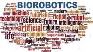 Biorobotics | PPTX