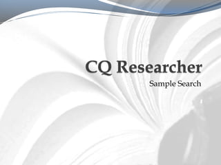 CQ Researcher Sample Search (From CQ Press, A Sage Publications Company ...