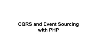CQRS and Event Sourcing with PHP | PDF