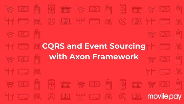 CQRS and Event Sourcing with Axon Framework | PPTX | Databases | Computer Software and Applications