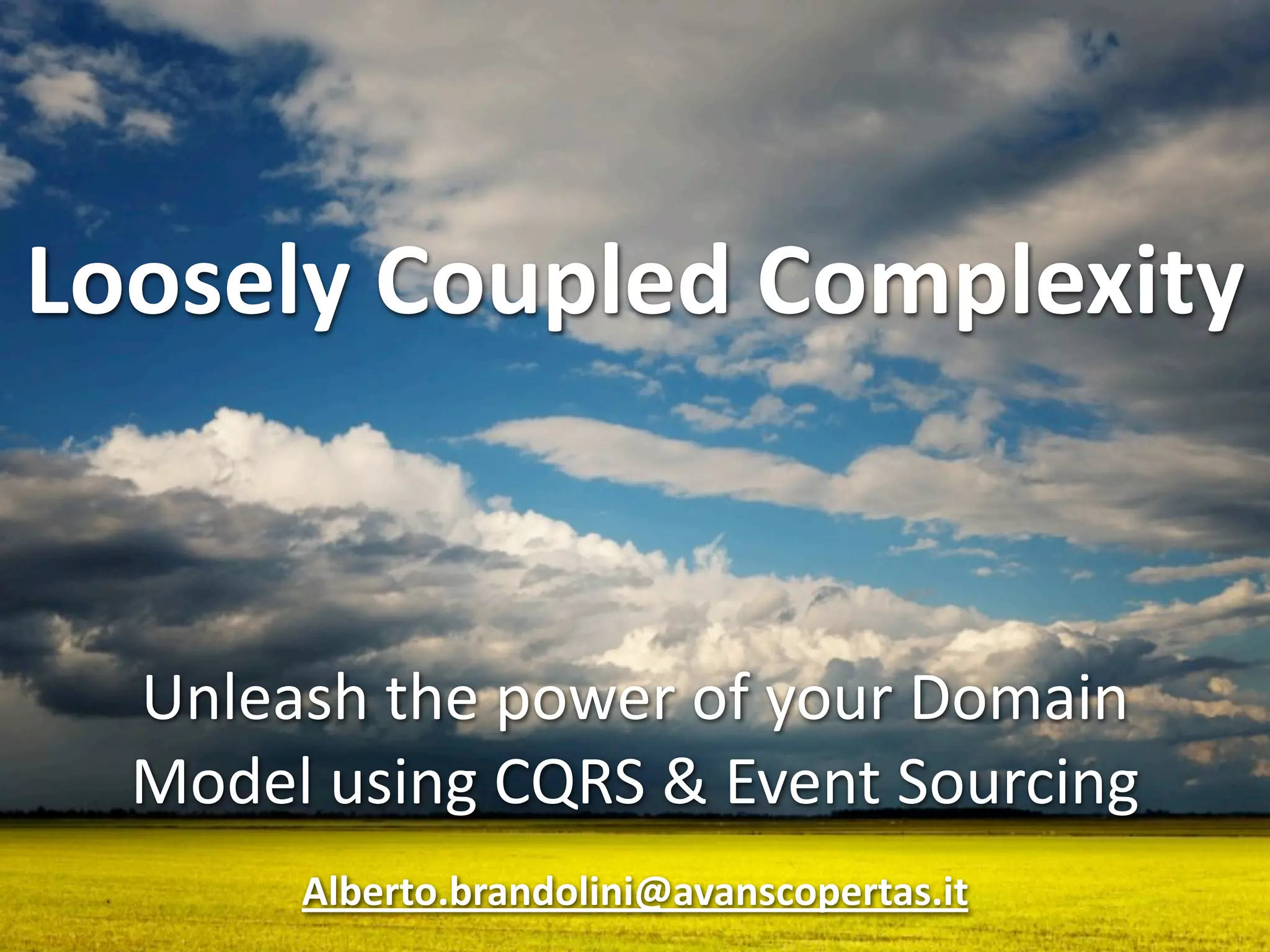 Loosely Coupled Complexity - Unleash the power of your Domain Model ...