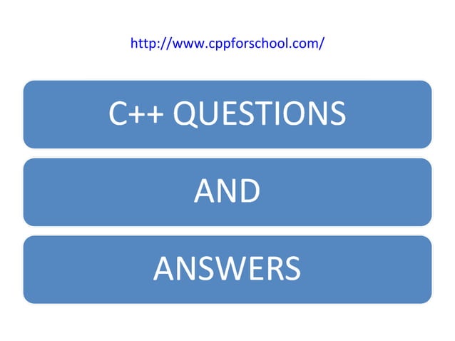 C++ questions and answers | PPT