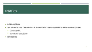 The Influence of Chromium of micro-structure and properties of Hadfield Steel | PPT