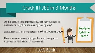 Tips to Crack IIT JEE in 3 Months with Important Details | PPT | Free Download