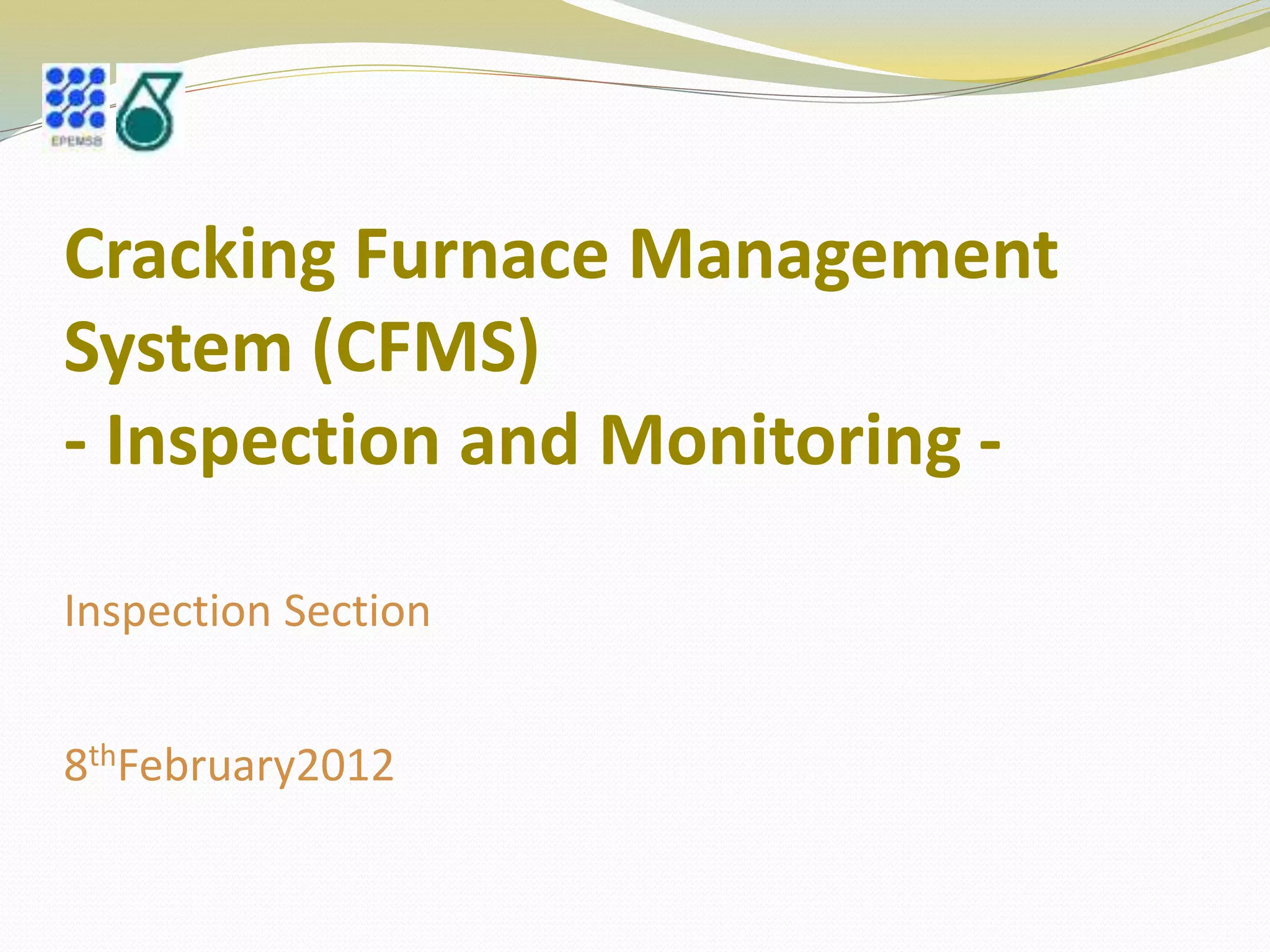 Cracking furnace management system (inspection and monitoring ...