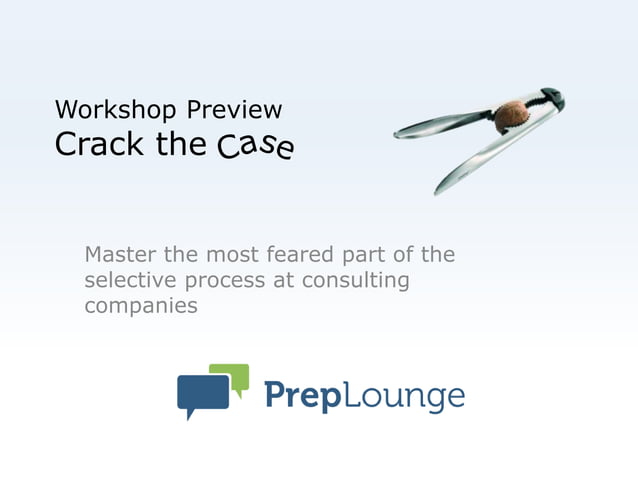 Case Interview Prep - Crack the Case Workshop | PPTX