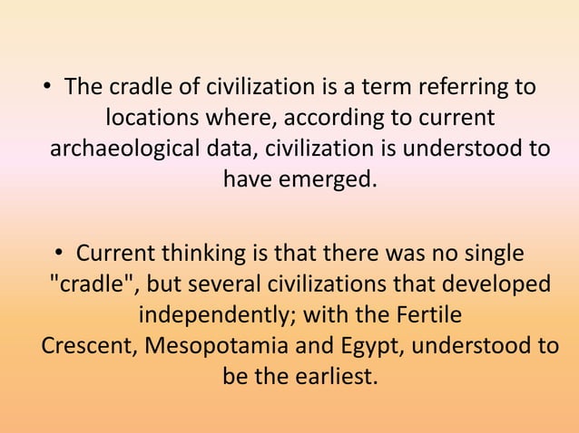 Cradle of civilizations | PPTX | Geography | Science