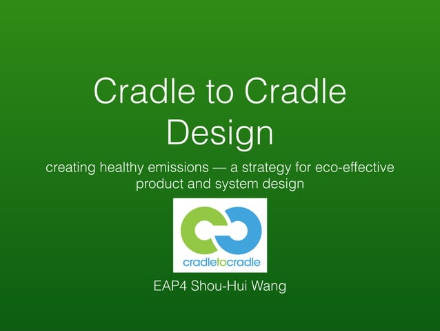 Cradle-to-Cradle Design: creating healthy emissions — a strategy for ...