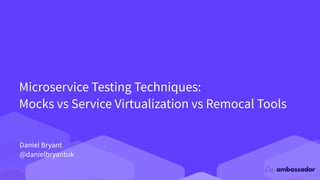 CraftConf 2023 "Microservice Testing Techniques: Mocks vs Service ...