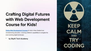 Crafting-Digital-Futures-with-Web-Development-Course-for-Kids | PPTX