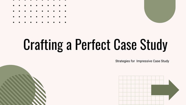 Crafting a Perfect Case Study.pptx