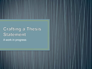 Crafting a thesis statement | PPTX