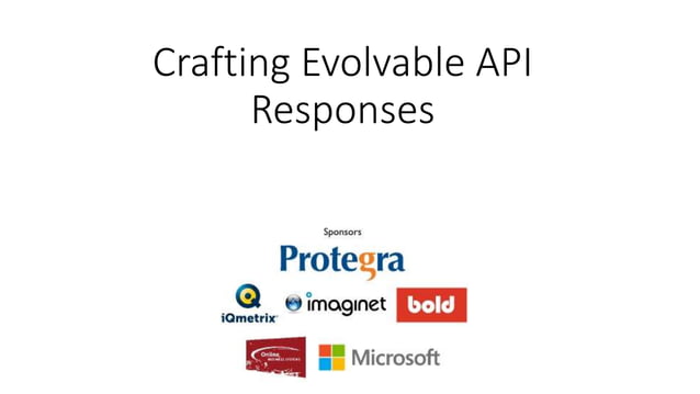 Prairie DevCon 2015 - Crafting Evolvable API Responses | PPT