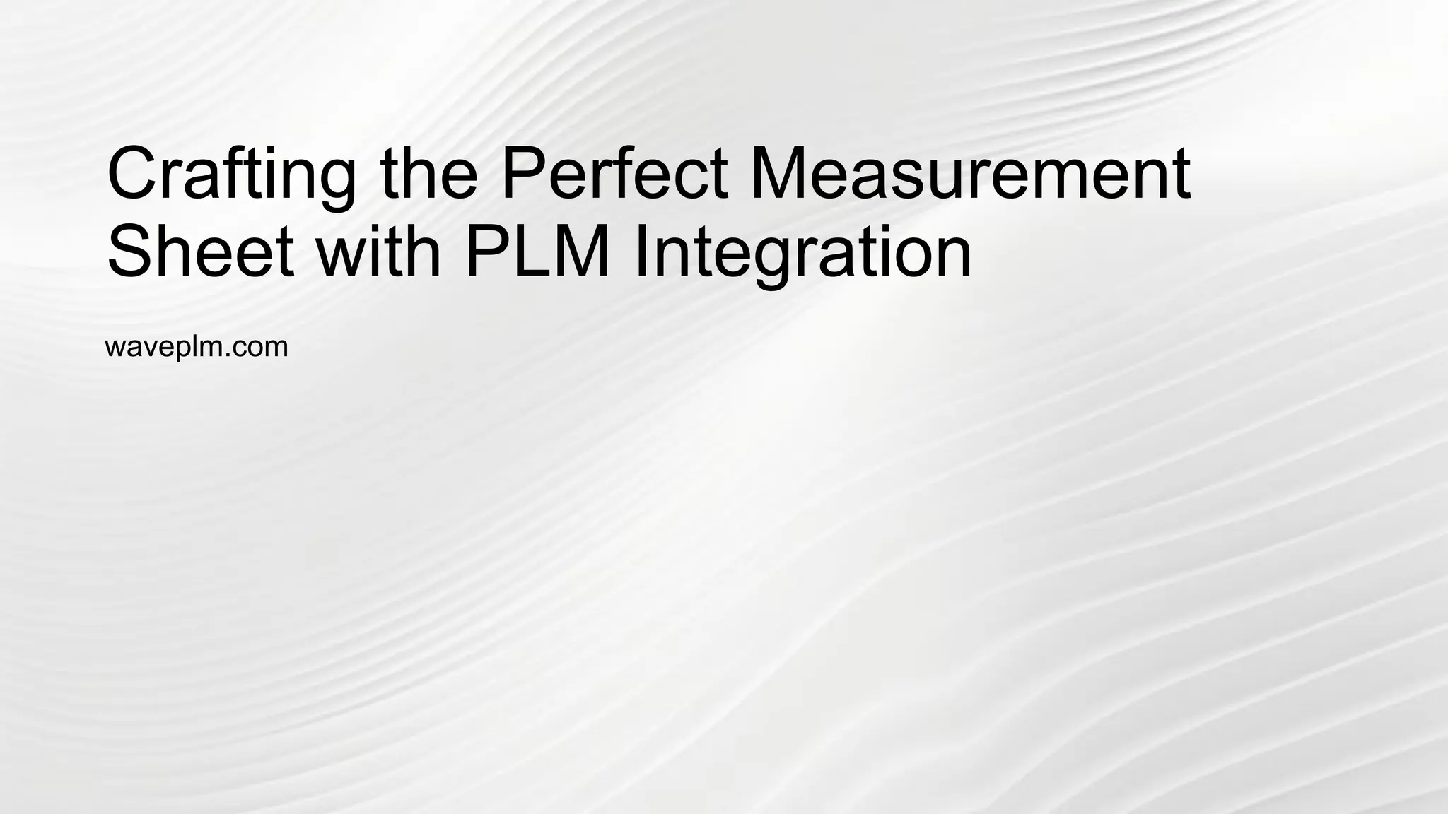 Crafting the Perfect Measurement Sheet with PLM Integration | PPT