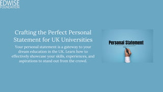 Mastering Your Personal Statement for UK University Applications. | PPT
