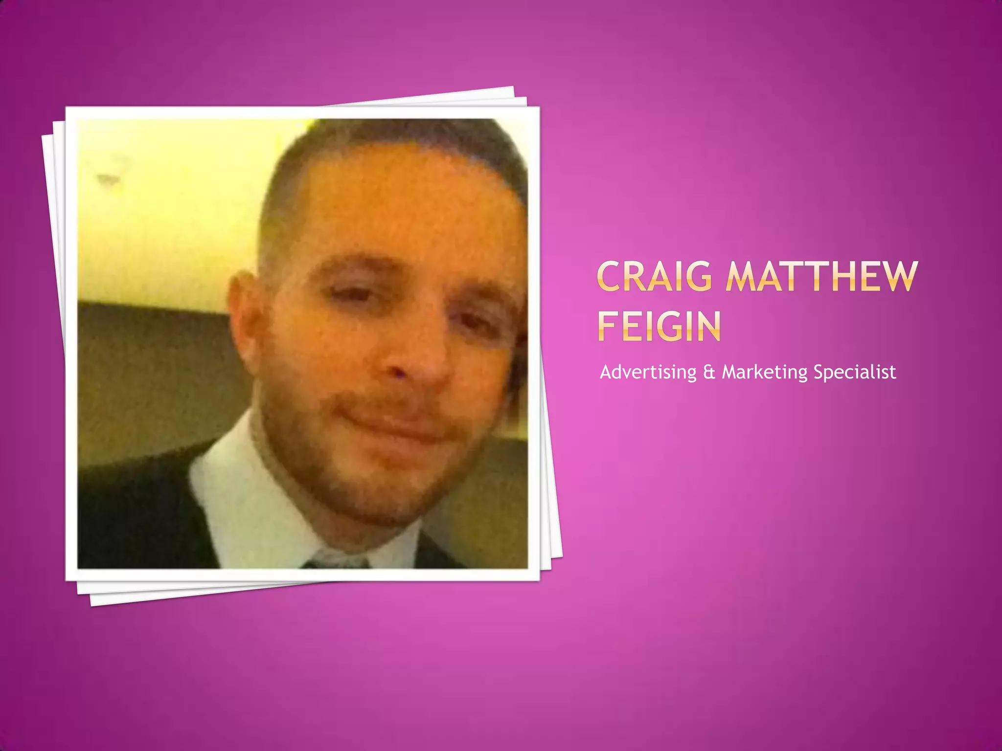 Craig matthew feigin | PPTX | Marketing and Advertising | Business